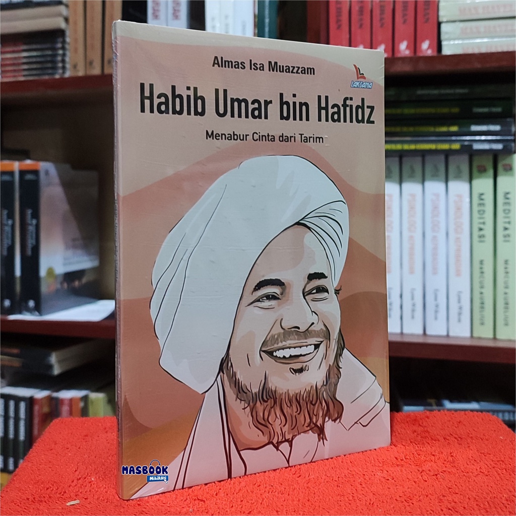 Jual BUKU HABIB UMAR BIN HAFIDZ - Menabur Cinta dari Tarim - Almas Isa ...