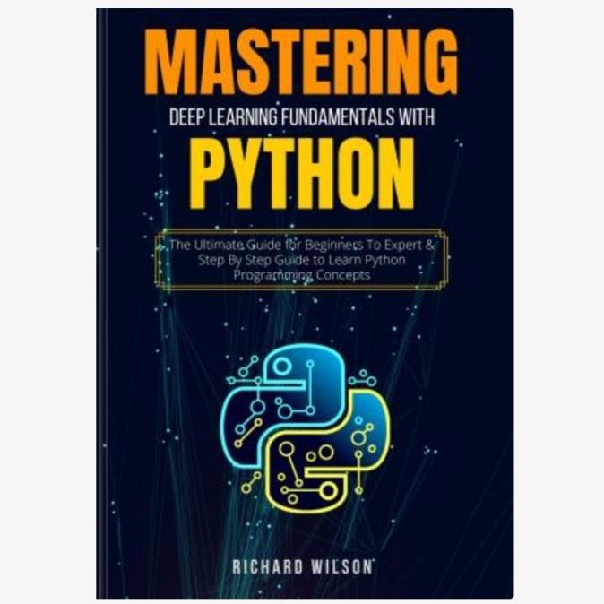 Jual Buku MASTERING DEEP LEARNING FUNDAMENTALS WITH PYTHON: The ... Jual Buku MASTERING DEEP LEARNING FUNDAMENTALS WITH PYTHON: The ...
