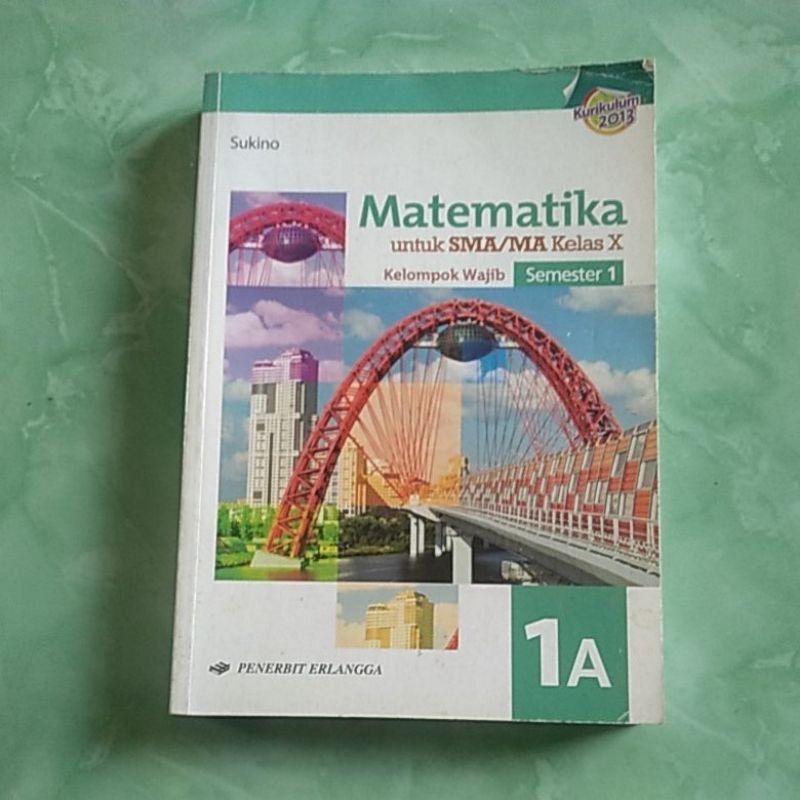Jual MATEMATIKA SMA /MA KELAS X /1A KELOMPOK WAJIB K13 (SUKINO) ERLANGGA | Shopee Indonesia