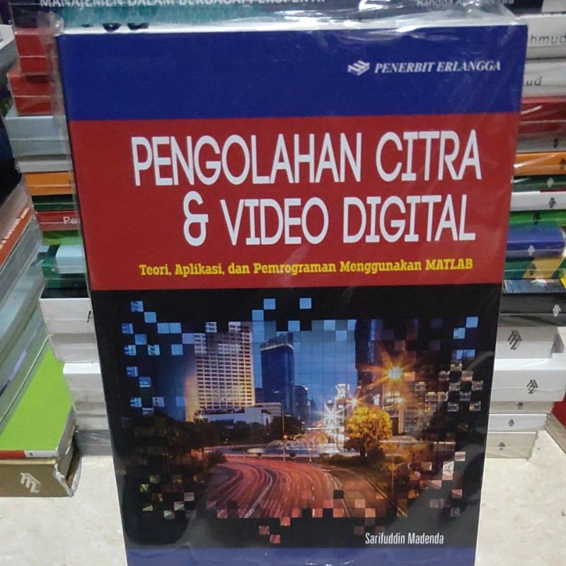 Jual original buku pengolahan citra & video digital teori, aplikasi dan ...