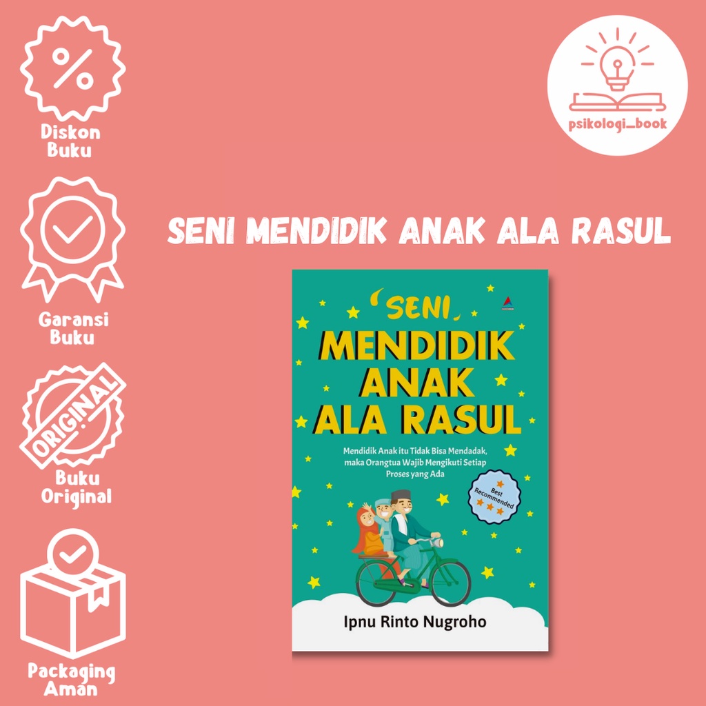 Jual AHI - Seni Mendidik Anak Ala Rasul : Mendidik anak itu tidak bisa ...