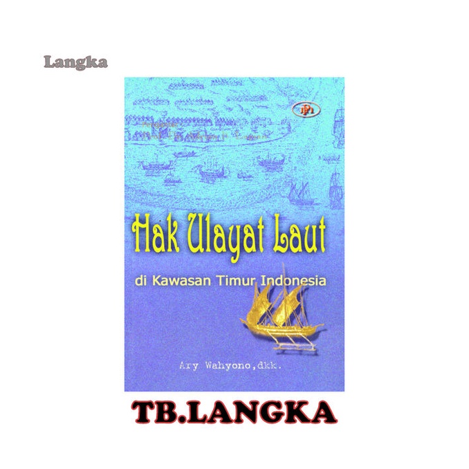 Jual HAK ULAYAT LAUT DI KAWASAN TIMUR INDONESIA - ARY WAHYONO | Shopee ...