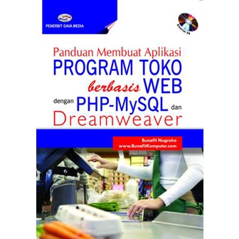Jual Panduan Membuat Aplikasi Program Toko berbasis WEB dengan PHP-MySQL dan Dreamweaver ...