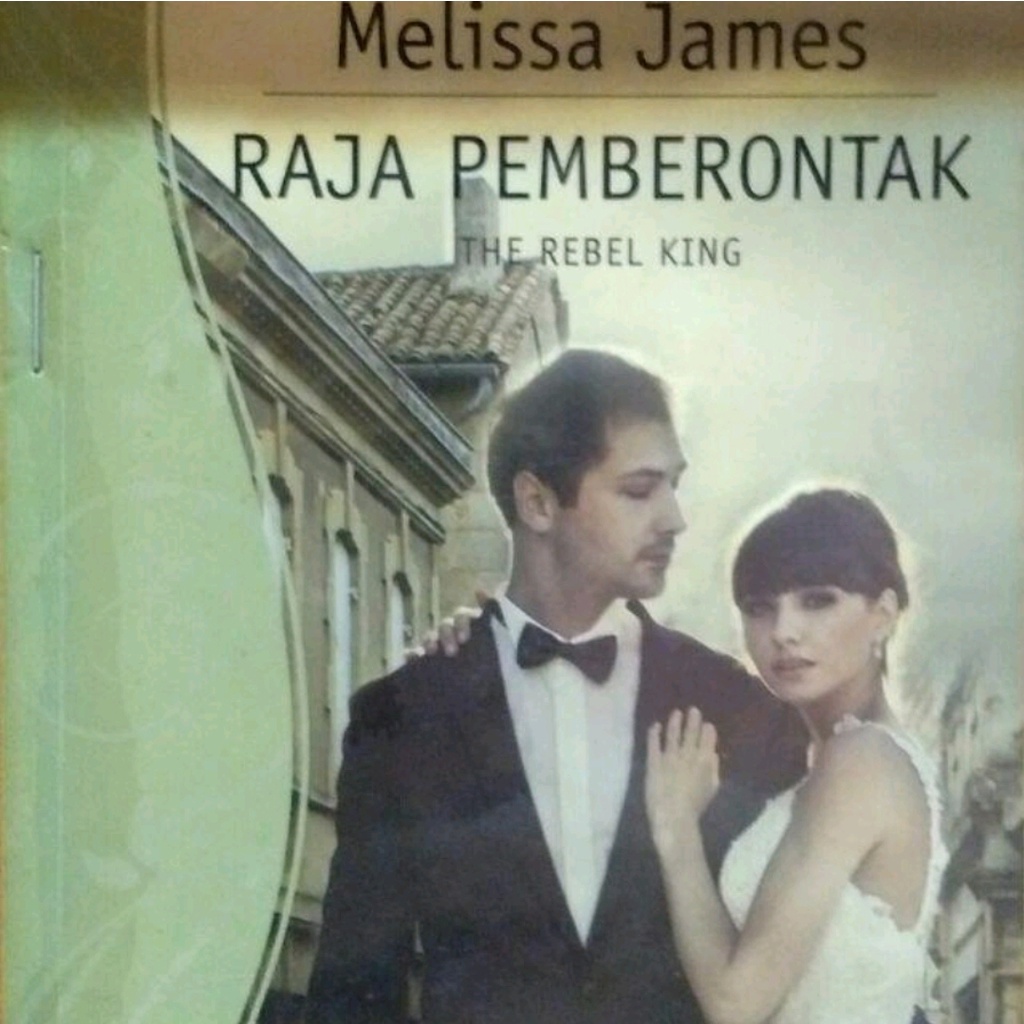Jual Novel - Raja Pemberontak : The Rebel King | Melissa James | Shopee ...