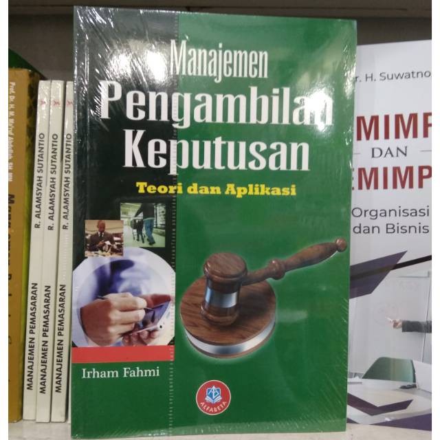 Jual Buku Manajemen Pengambilan Keputusan Teori dan Aplikasi Irham Fahmi /ABT ORIGINAL | Shopee ...