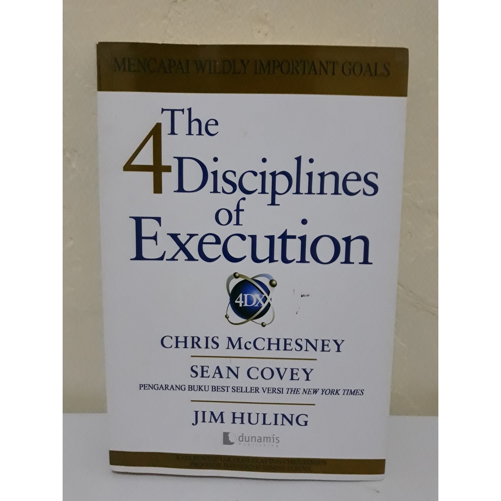 Jual BUKU BISNIS THE 4 DISCIPLINES OF EXECUTION 4DX - CHRIS MCCHESNEY ...