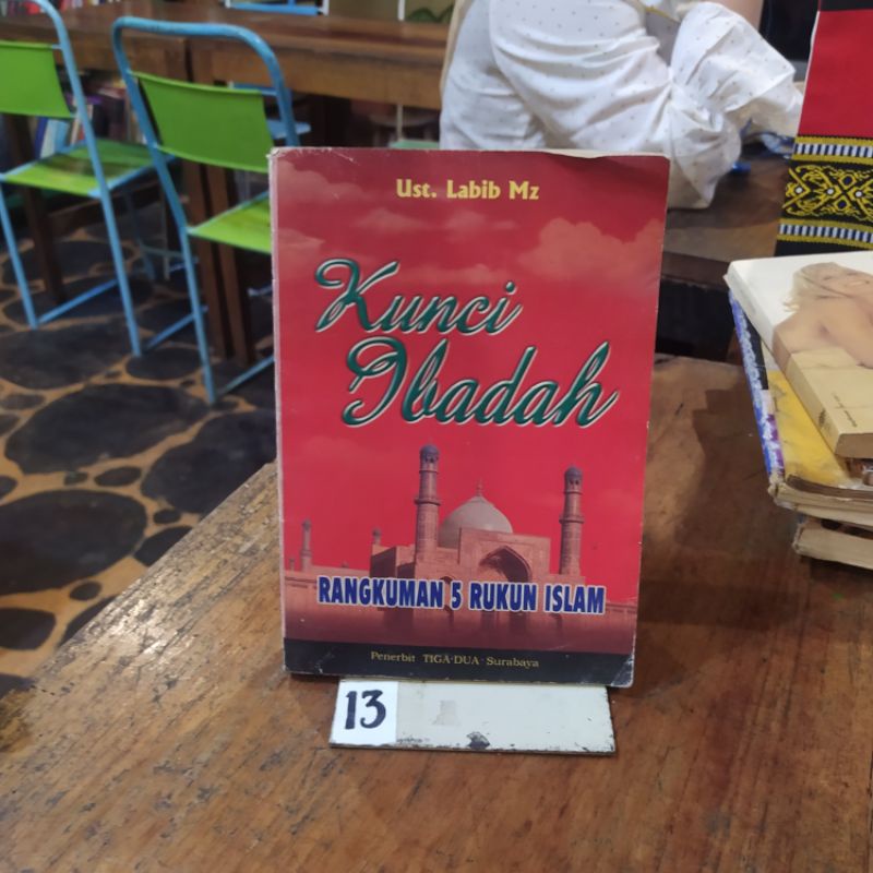 Jual BUKU KUNCI IBADAH RANGKUMAN 5 RUKUN ISLAM By Ust Labib Mz | Shopee ...