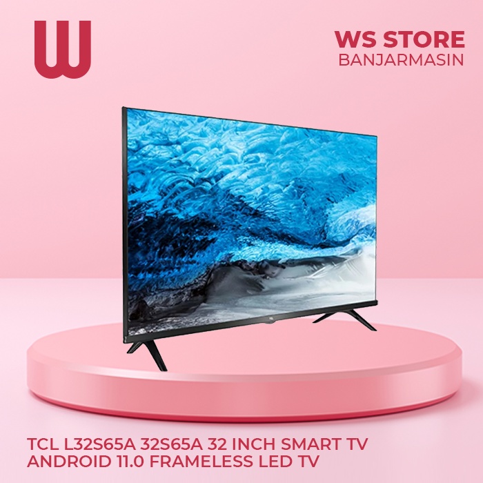 Jual TCL L32S65A 32S65A 32 INCH SMART TV ANDROID 11.0 FRAMELESS LED TV ...