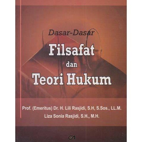 Jual Dasar Dasar Filsafat dan Teori Hukum - Lili Rasjidi - NR | Shopee Indonesia