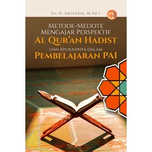 Jual Buku Metode-Metode Mengajar Perspektif Al-Qur’an Hadist dan Aplikasinya dalam Pembelajaran ...