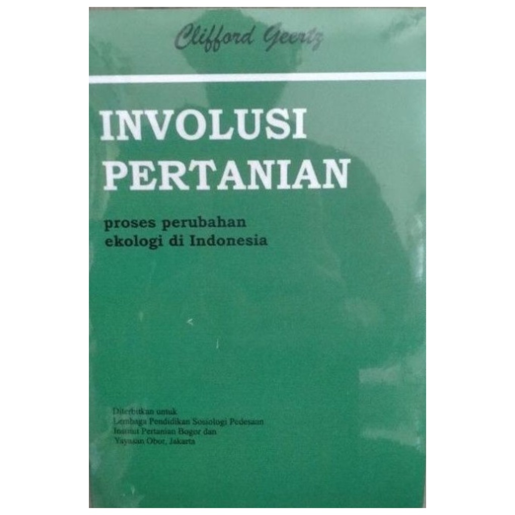 Jual Involusi Pertanian Proses Perubahan Ekologi Di Indonesia ...