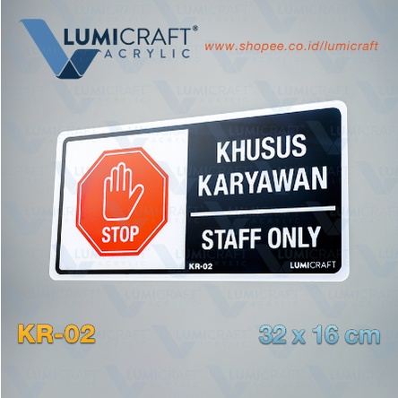Jual Sign Acrylic Lambang Stop "Khusus Karyawan / Staff Only" Akrilik ...