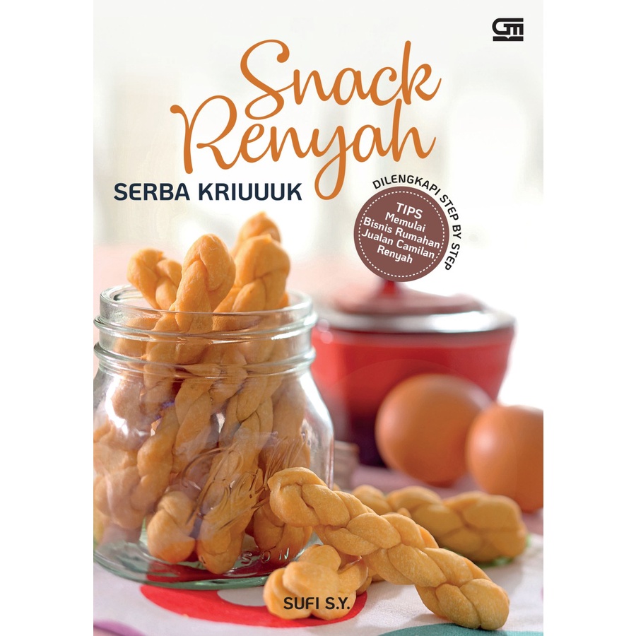 Jual Buku Resep Kue - Snack Renyah Serba Kriuk oleh Sufi S.Y - ORIGINAL ...