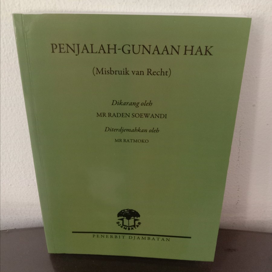 Jual Buku Hukum - PENJALAHGUNAAN HAK Misbruik van Recht - Mr. Raden ...