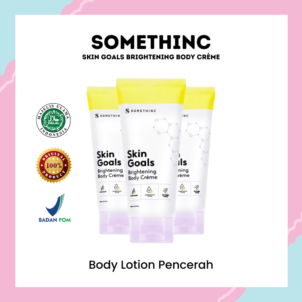 Jual SOMETHINC SKIN GOALS Brightening Body Crème 100ml (ORIGINAL 100% ...