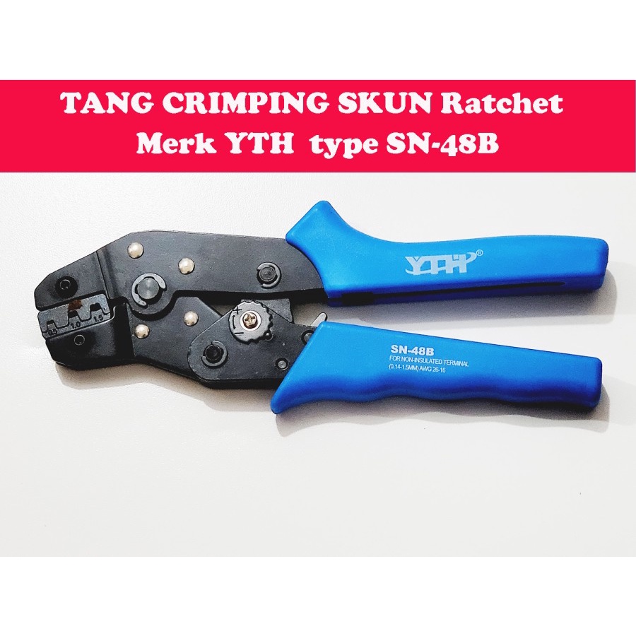 Jual TANG CRIMPING SKUN Ratchet KABEL Merk YTH Type SN-48B | Shopee Indonesia