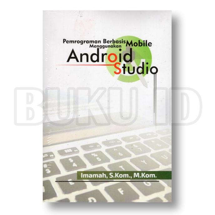 Jual Buku Pemrograman Berbasis Mobile Menggunakan Android Studio ...