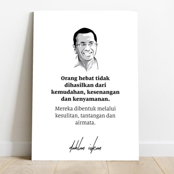 Jual Poster Quote Dahlan Iskan Orang Hebat Tidak Dihasilkan Dari ...