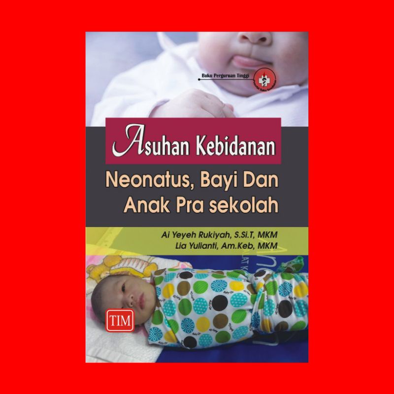 Jual Asuhan Kebidanan Neonatus, Bayi dan Anak Pra Sekolah Pengarang ...