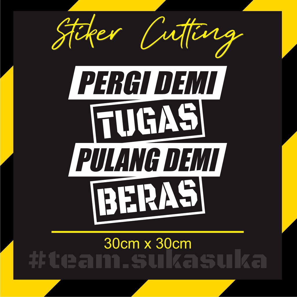 Jual Stiker Kata-Kata Pergi Demi Tugas, Pulang Demi Beras - Stiker Kaca ...