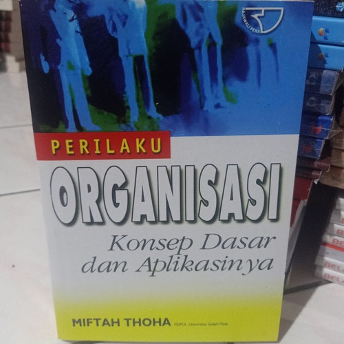 Jual Perilaku Organisasi Konsep Dasar dan Aplikasinya / Miftah Thoha ...