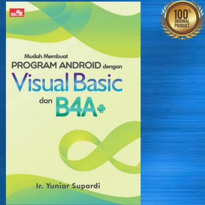 Jual Buku Mudah Membuat Program Android Dengan Visual Basic dan B4a ...