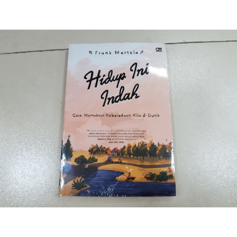 Jual Buku Hidup Ini Indah: Cara Memaknai Keberadaan Kita di Dunia ...