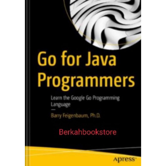 Jual Go for Java Programmers Learn the Google Go Programming Language | Shopee Indonesia