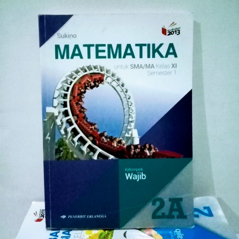 Jual MATEMATIKA 2A SMA/MA Kelas 11/2/XI Semester 1 Kelompok Wajib | Shopee Indonesia