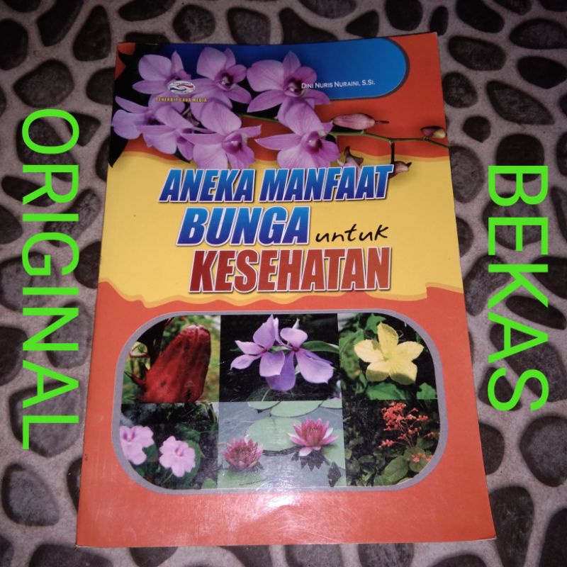 Jual Buku Aneka Manfaat Bunga Untuk Kesehatan - Dini Nuris Nursini ...