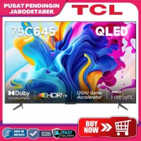 Jual TV TCL QLED 75C645 75 C645 UHD 4K GOOGLE TV DLG 120HZ VRR ANDROID 11 PPJ | Shopee Indonesia