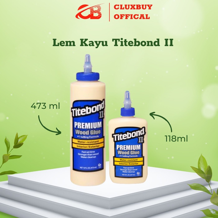 Jual Aurealiamall Lem Kayu Titebond Ii, Lem Kayu Super Kuat Tahan Air ...