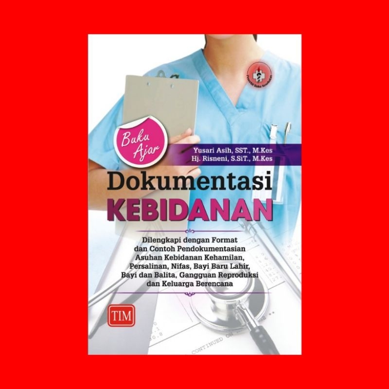 Jual Buku Ajar Dokumentasi Kebidanan Dilengkapi dengan Format dan ...