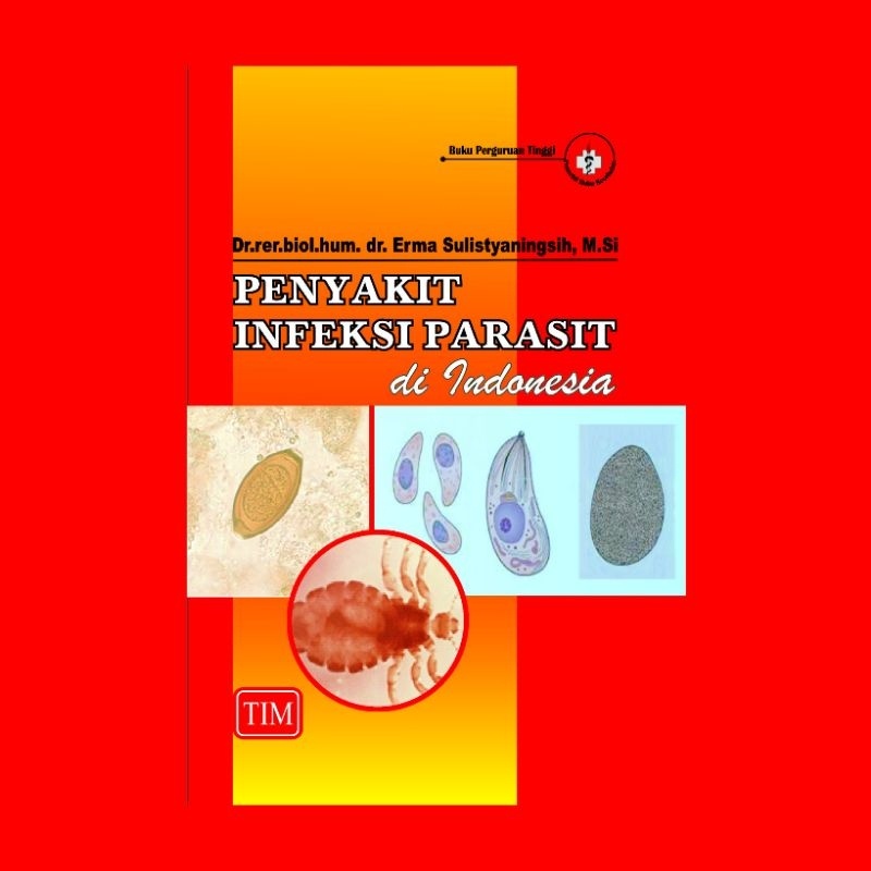 Jual Penyakit Infeksi Parasit di Indonesia Pengarang : Dr.rer.biol.hum. dr. Erma Sulistyaningsih ...