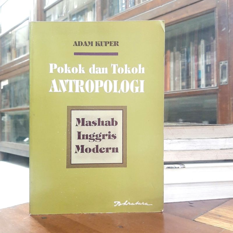 Jual Pokok dan Tokoh Antropologi Mashab Inggris Modern - Adam Kuper ...