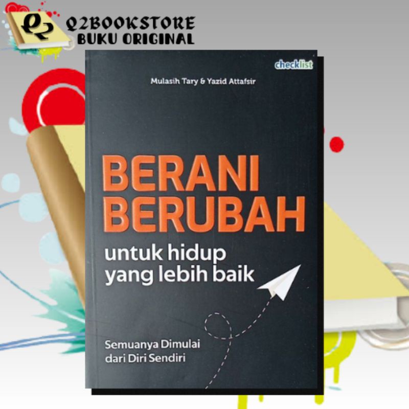 Jual BUKU MOTIVASI / BERANI BERUBAH UNTUK HIDUP Yang LEBIH BAIK / CHECKLITS | Shopee Indonesia
