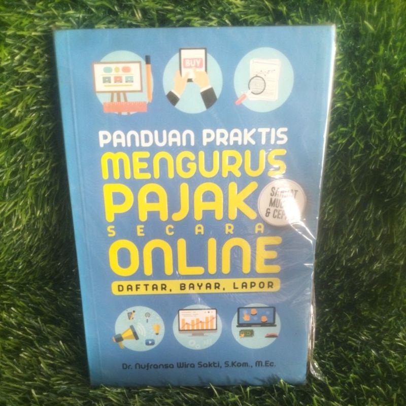 Jual BUKU PANDUAN PRAKTIS MENGURUS PAJAK SECARA ONLINE DAFTAR,BAYAR,LAPORAN | Shopee Indonesia