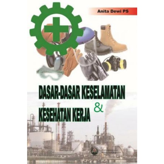 Jual Dasar dasar keselamatan dan kesehatan kerja anita dewi | Shopee ...