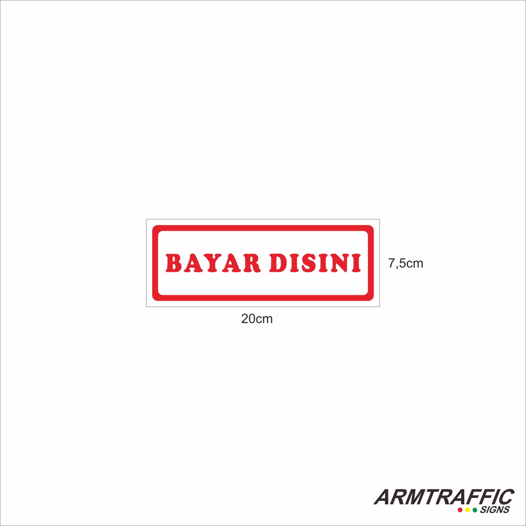 Jual TANDA SIGN RAMBU RAMBU BAYAR DISINI BAYAR DITEMPAT KASIR 7,5 X ...