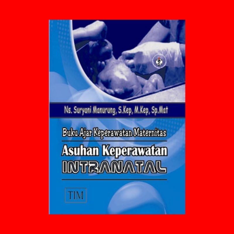Jual Buku Ajar Keperawatan Maternitas Asuhan Keperawatan IntranatalPengarang : Ns. Suryani ...