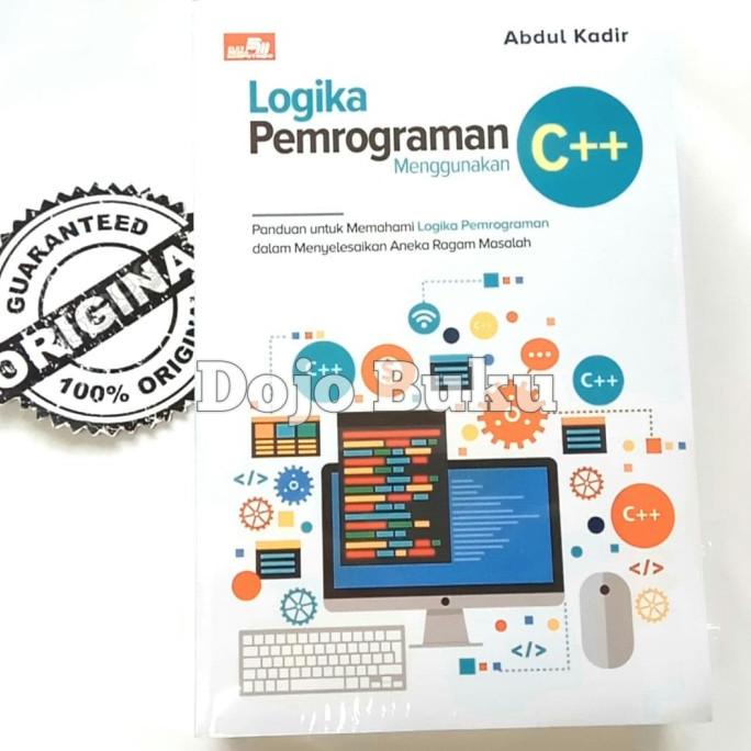 Jual Logika Pemrograman Menggunakan C++ by Abdul Kadir | Shopee Indonesia