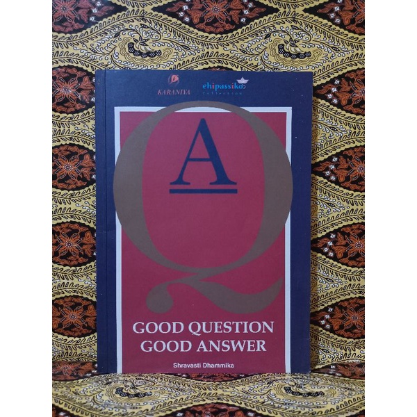 Jual BUKU ORIGINAL GOOD QUESTION GOOD ANSWER-SHRAVASTI DHAMMIKA ...