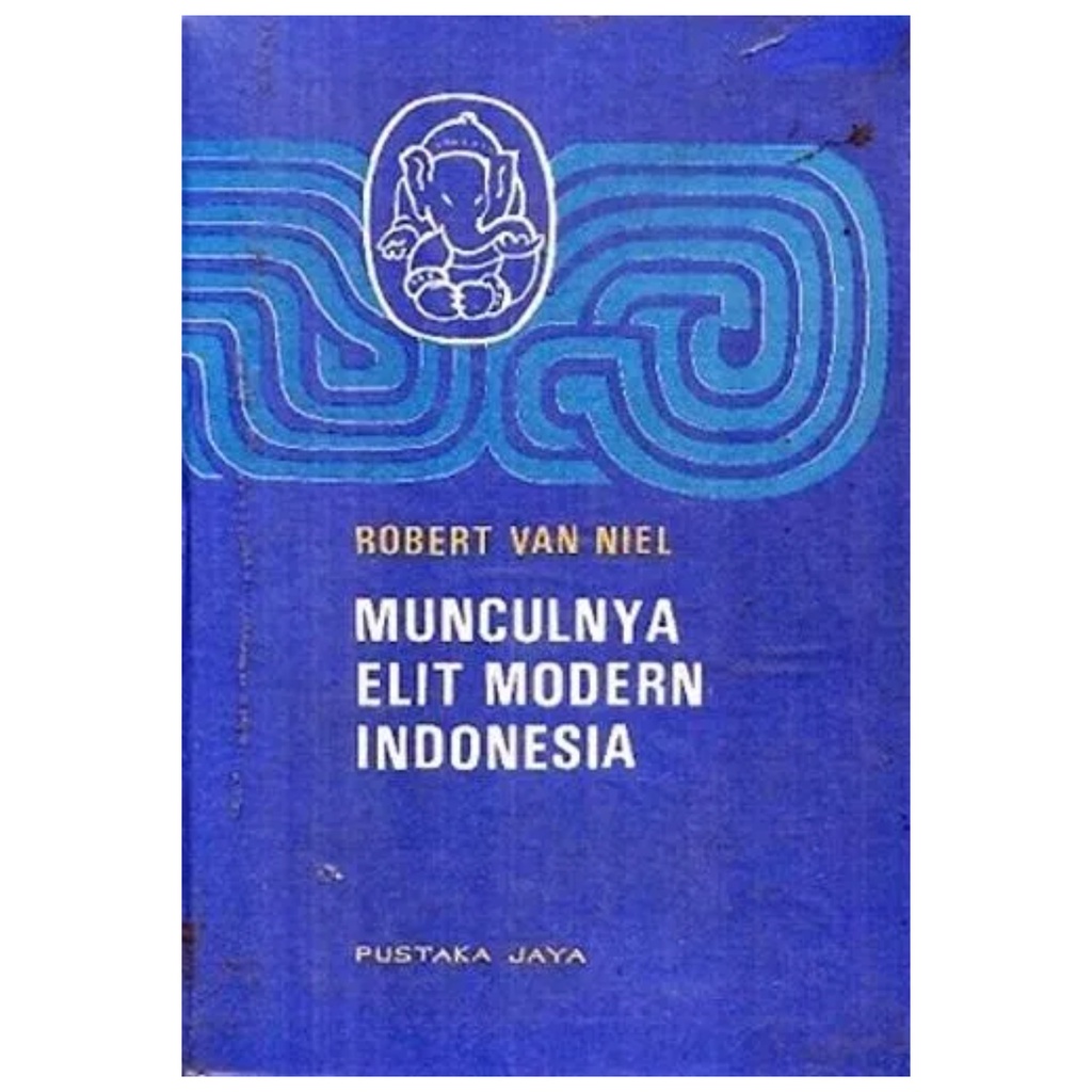 Jual Munculnya Elit Modern Indonesia - Robert Van Niel - NR | Shopee ...