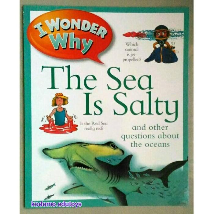 Jual Terlaris I Wonder Why? - The Sea Is Salty And Other Questions ...