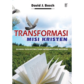 Jual BUKU TRANSFORMASI MISI KRISTEN- DAVID J. BOSCH- BPK Gunung Mulia ...