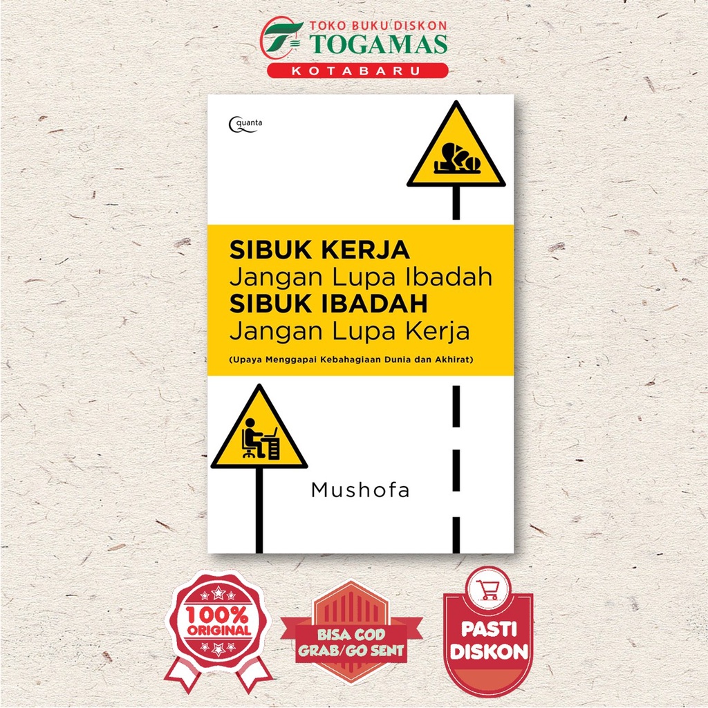 Jual SIBUK KERJA JANGAN LUPA IBADAH, SIBUK IBADAH JANGAN LUPA KERJA ...