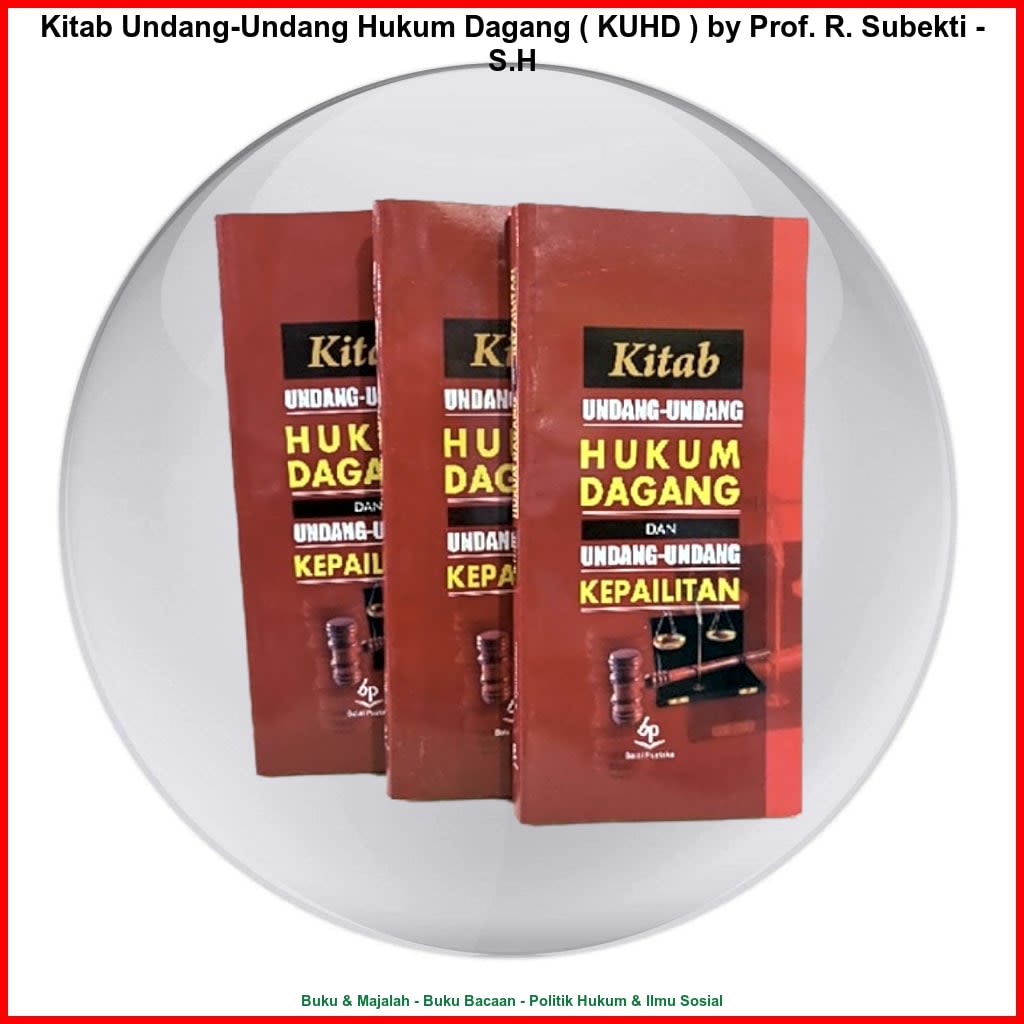 Jual Kitab Undang-Undang Hukum Dagang ( KUHD ) by Prof. R. Subekti, S.H ...