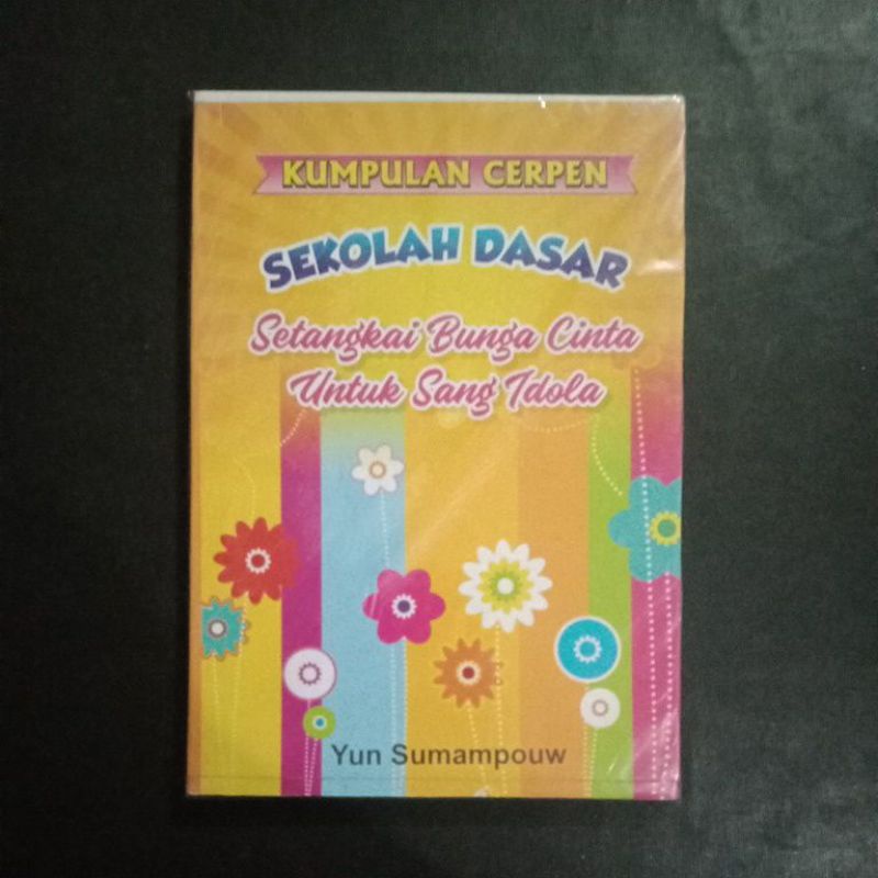 Jual Kumpulan Cerpen Sekolah Dasar: Setangkai Bunga Cinta Untuk Sang Idola - Yun S. | Shopee ...