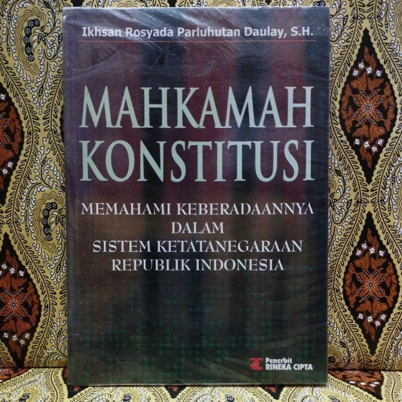 Jual Buku Mahkamah Konstitusi Memahami Keberadaannya Dalam Sistem Ketatanegaraan Republik 