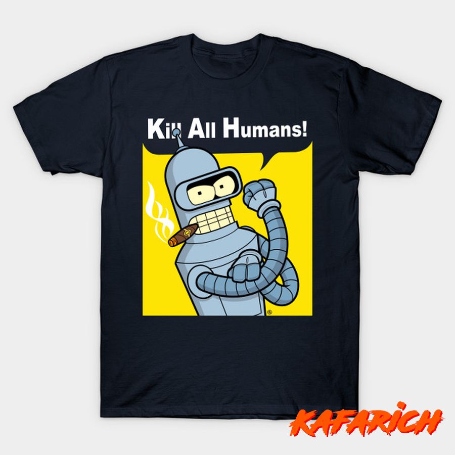 Jual Kaos Custom Popular We Can Kill All Humans Bender Cartoon Futurama ...